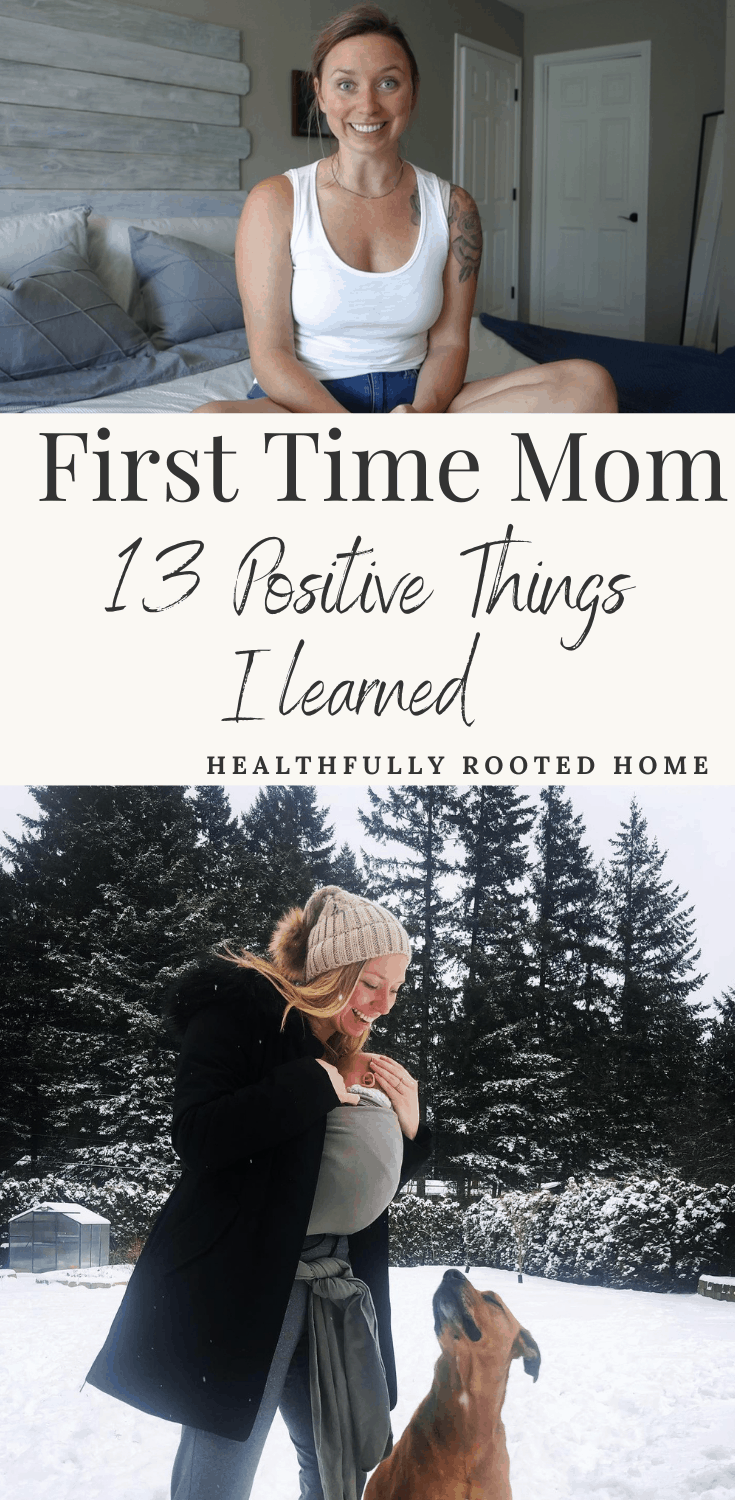 First Time Mom: 13 Positive Things To Know - Healthfully Rooted Home